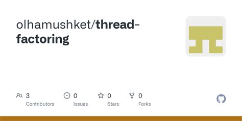 GitHub Olhamushket Thread Factoring
