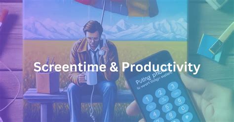 Does Reducing Screen Time Improve Productivity Social Guardian