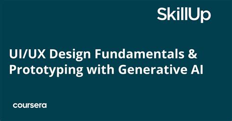 Uiux Design Fundamentals And Prototyping With Generative Ai Coursera