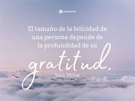 123 Frases De Agradecimiento Para Expresar Gratitud Pensador