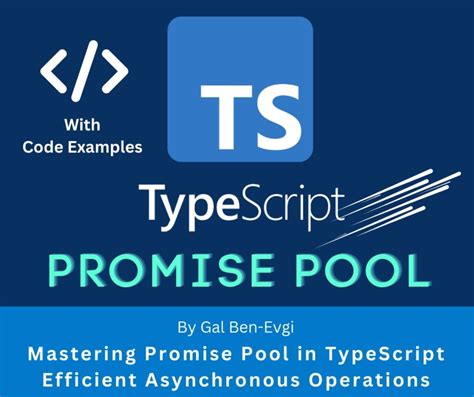 Gal B On Linkedin Typescript Asyncoperations Promisepool