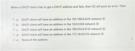 Solved When a DHCP client tries to get a DHCP address and | Chegg.com