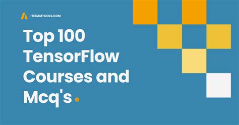 Top 100 Tensorflow Courses And Mcqs Itexamtools