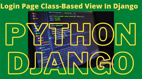 Create A Login Page With Class Based Views In Django Python Django