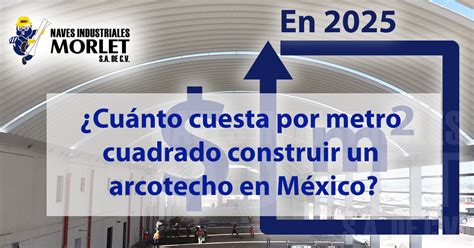 ¿cuánto Cuesta Por Metro Cuadrado Construir Un Arcotecho En México