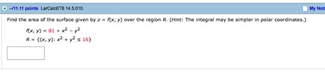Solved Find The Area Of The Surface Given By Z F X Y