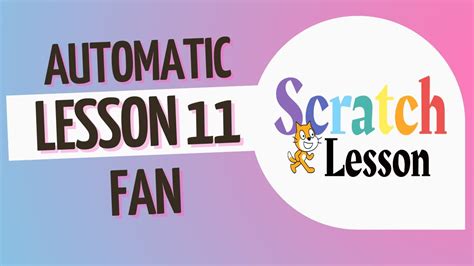 Lesson 11 Automatic Fan Scratch Lesson Youtube