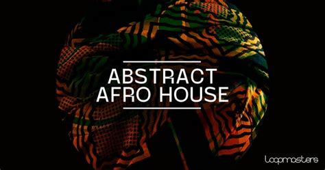 Abstract Afro House sample pack by Loopmasters – DawCrash
