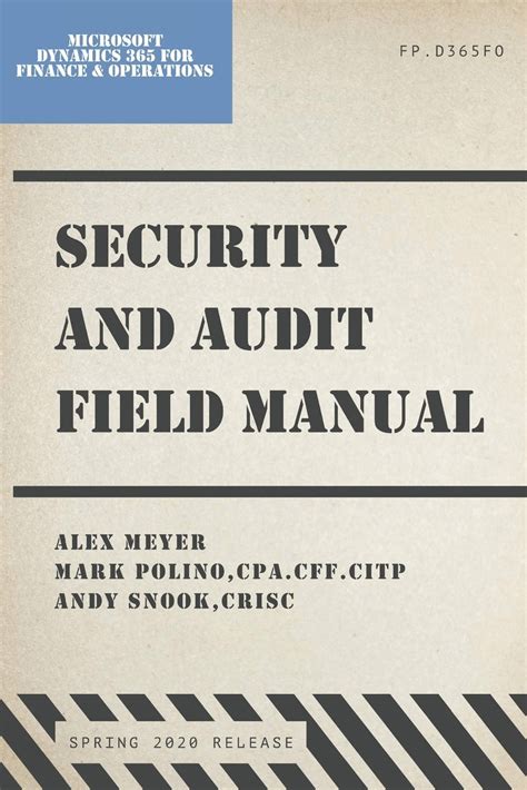 The Spring 2020 Edition Of The Security And Audit Field Manual D365fo