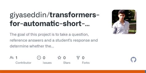 Github Giyaseddintransformers For Automatic Short Answer Grading The Goal Of This Project Is
