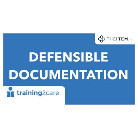 Defensible Documentation The Item