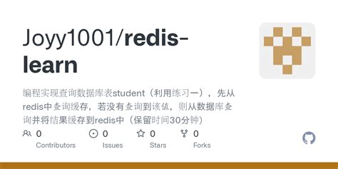 GitHub Joyy redis learn 编程实现查询数据库表babe利用练习一先从redis中查询缓存若没有查询到该值则从数据库查询并将结果缓存到