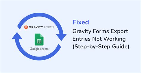 Fixed Gravity Forms Export Entries Not Working Step By Step Guide