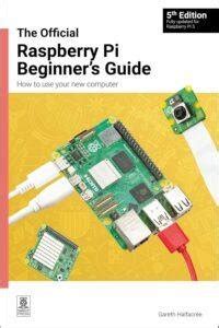 Steps To Master Raspberry Pi Programming Languages For Fun Projects And Essential Beginner