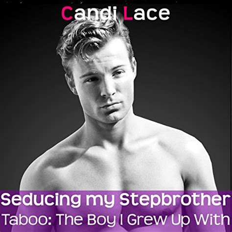 Seducing My Stepbrother Taboo The Boy I Grew Up With Book H Rbuch