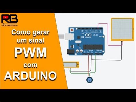 Como Gerar Um Sinal PWM Com ARDUINO YouTube