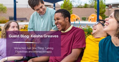 Were Not Just One Thing Talking Disabilities And Intersectionality