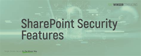 Sharepoint Security Features Winsor Consulting