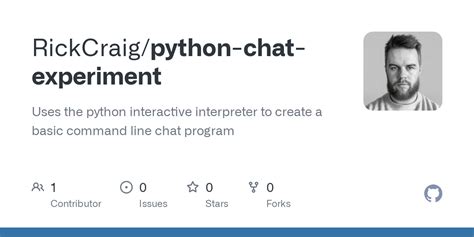 Github Rickcraigpython Chat Experiment Uses The Python Interactive