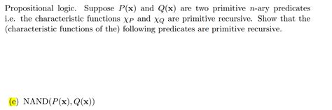 Propositional Logic Suppose P X And Q X Are Two Chegg
