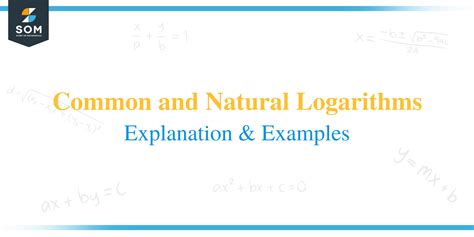 Common And Natural Logarithms Explanation And Examples
