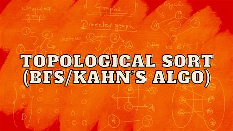 Topological Sort Bfs Kahns Algorithm Master Graphs Youtube