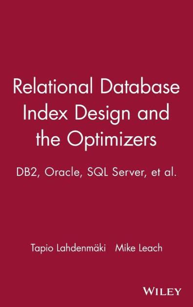 relational database index design and the optimizers db2 oracle sql