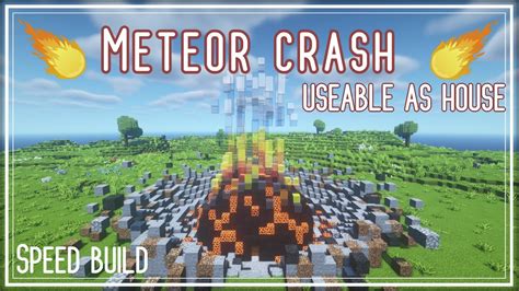 Minecraft Speed Build Meteor Crash Useable As House Youtube