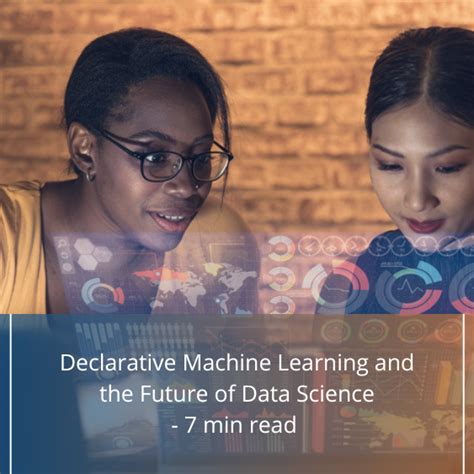 Declarative Machine Learning And The Future Of Data Science By