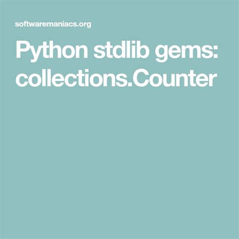 Python Stdlib Gems Collections Counter Python Stats Counter Data Structures