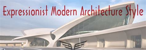 Expressionist Modern Architecture Style Evoke Inner Sensitivities Feelings Kadva Corp