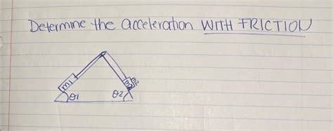 Solved Determine The Acceleration WITH FRICTION Chegg