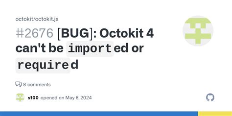 Bug Octokit 4 Cant Be `import`ed Or `require`d · Issue 2676 · Octokitoctokitjs · Github