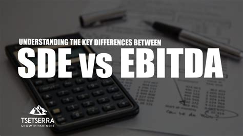 Sde Vs Ebitda In Business Valuation Whats The Difference