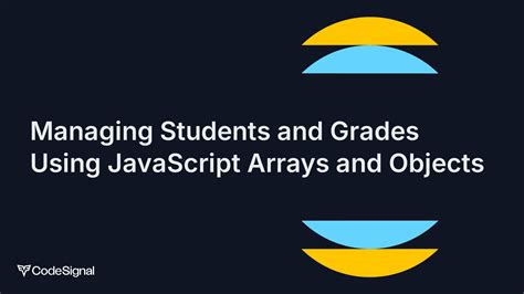 Managing Students And Grades Using Javascript Arrays And Objects