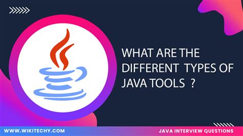 what are the different types of java tools wikitechy