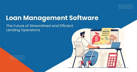 Why Do Lenders Need Loan Management Software