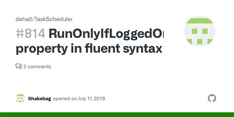 Runonlyifloggedon Property In Fluent Syntax · Issue 814 · Dahall