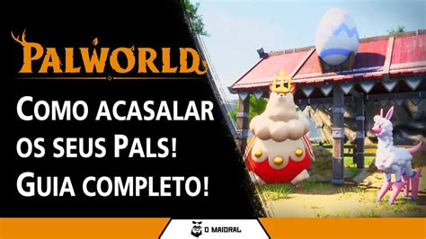 PALWORLD - Como acasalar os seus Pals! Guia Completo! - YouTube