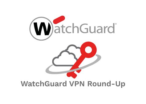 Watchguard Ipsec Vpn Client Losttix
