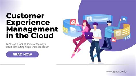 Customer Experience Management In The Cloud In 2023 Synccore Cloud Blog