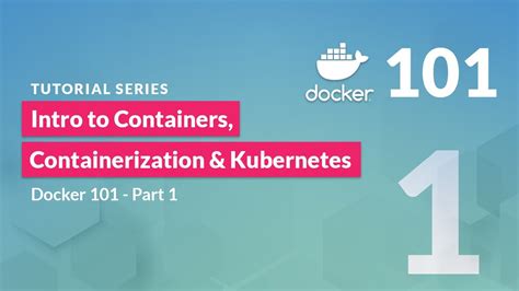 Introduction To Containers Containerization And Kubernetes Docker 101