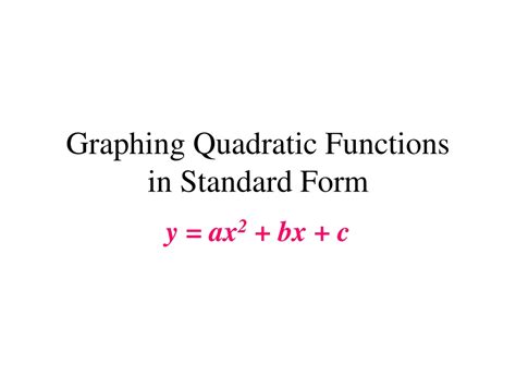 PPT Graphing Quadratic Functions In Standard Form PowerPoint Presentation ID
