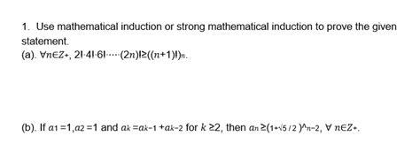 Solved 1 Use Mathematical Induction Or Strong Mathematical