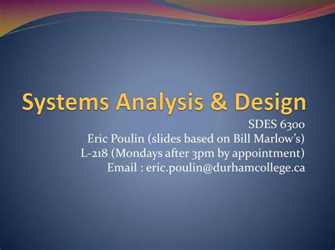 Ppt Comprehensive Systems Analysis And Design Sdes 6300 Course Details Powerpoint Presentation