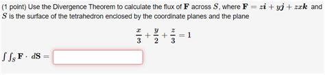 Solved Point Use The Divergence Theorem To Calculate The Chegg