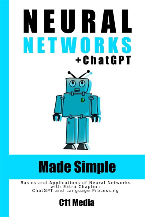 Neural Networks Made Simple Basics And Applications Of Neural Networks