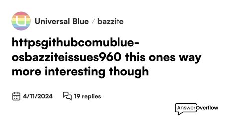 Ublue Osbazziteissues960 This Ones Way More