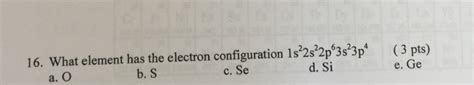 Solved What Element Has The Electron Configuration 1s 2 2s 2