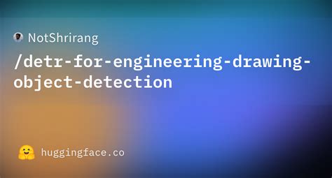 Notshrirang Detr For Engineering Drawing Object Detection · Hugging Face